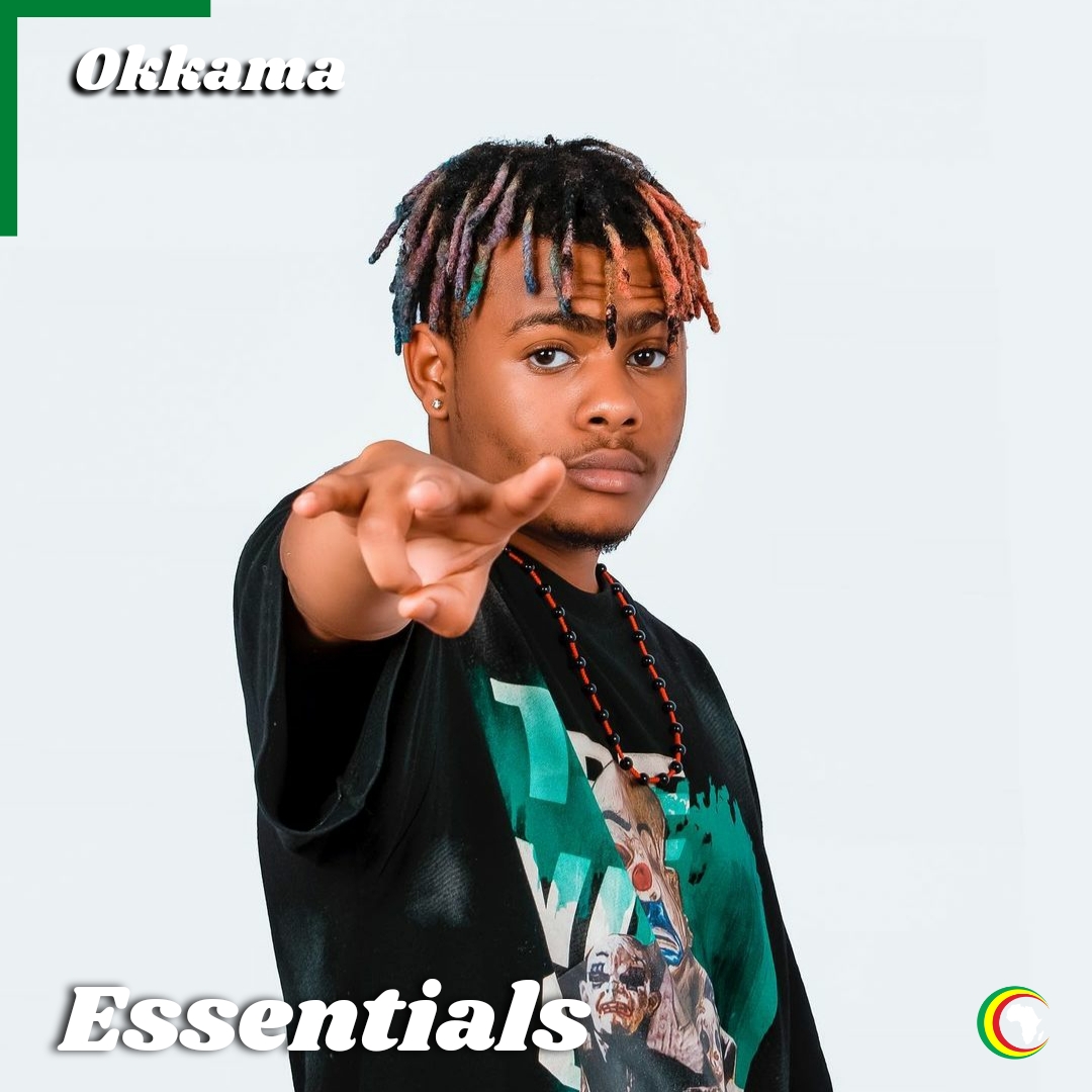 Okkama Essentials | Playlist - AfroCharts