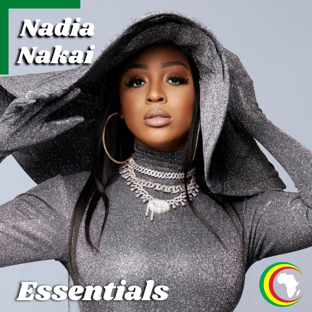 Nadia Nakai Essentials | Playlist - AfroCharts