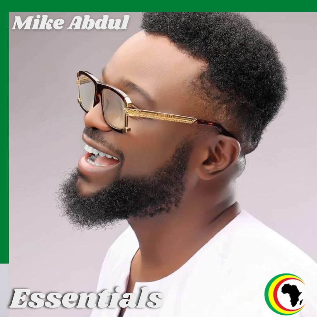 Mike Abdul Essentials | Playlist - AfroCharts