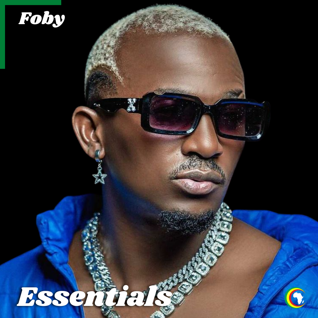 Foby Essentials | Playlist - AfroCharts