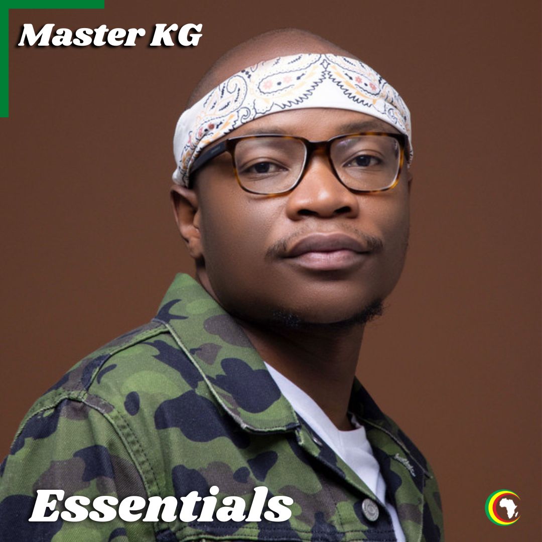 Master KG Essentials | Playlist - AfroCharts