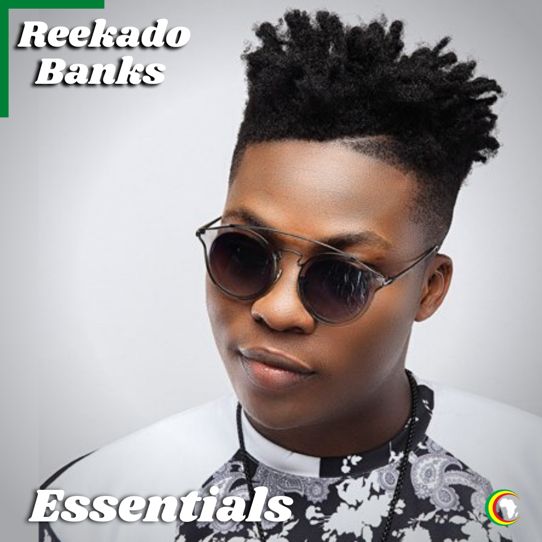 Reekado Banks Essentials | Playlist - AfroCharts