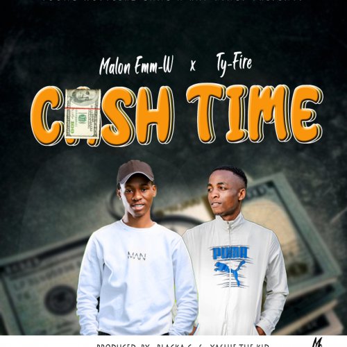 Cash Time (Ft Tyfire) by Malon Emm-W - AfroCharts