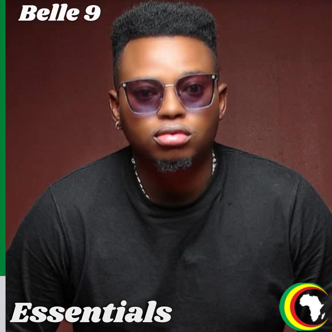 Belle 9 Essentials | Playlist - AfroCharts