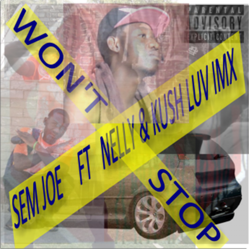 Won't Stop (ft Nelly, IMX) by Sem Joe - AfroCharts