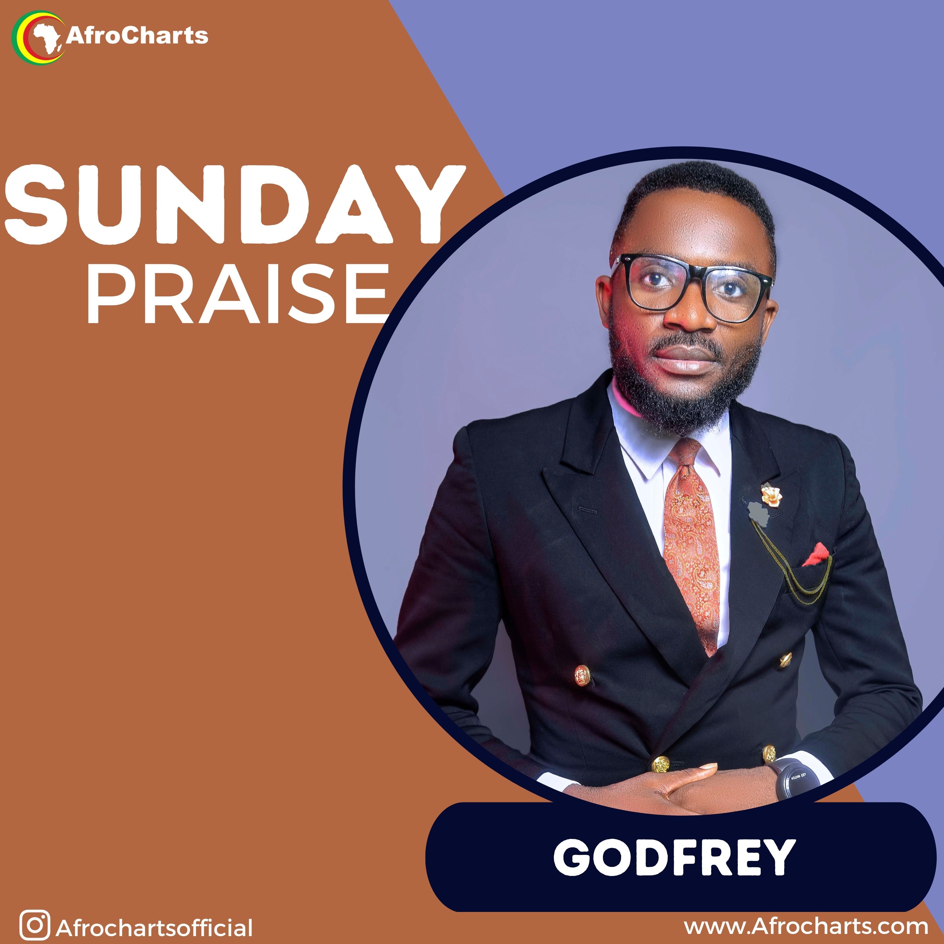 Sunday Praise (Ft Godfrey) | Playlist - AfroCharts