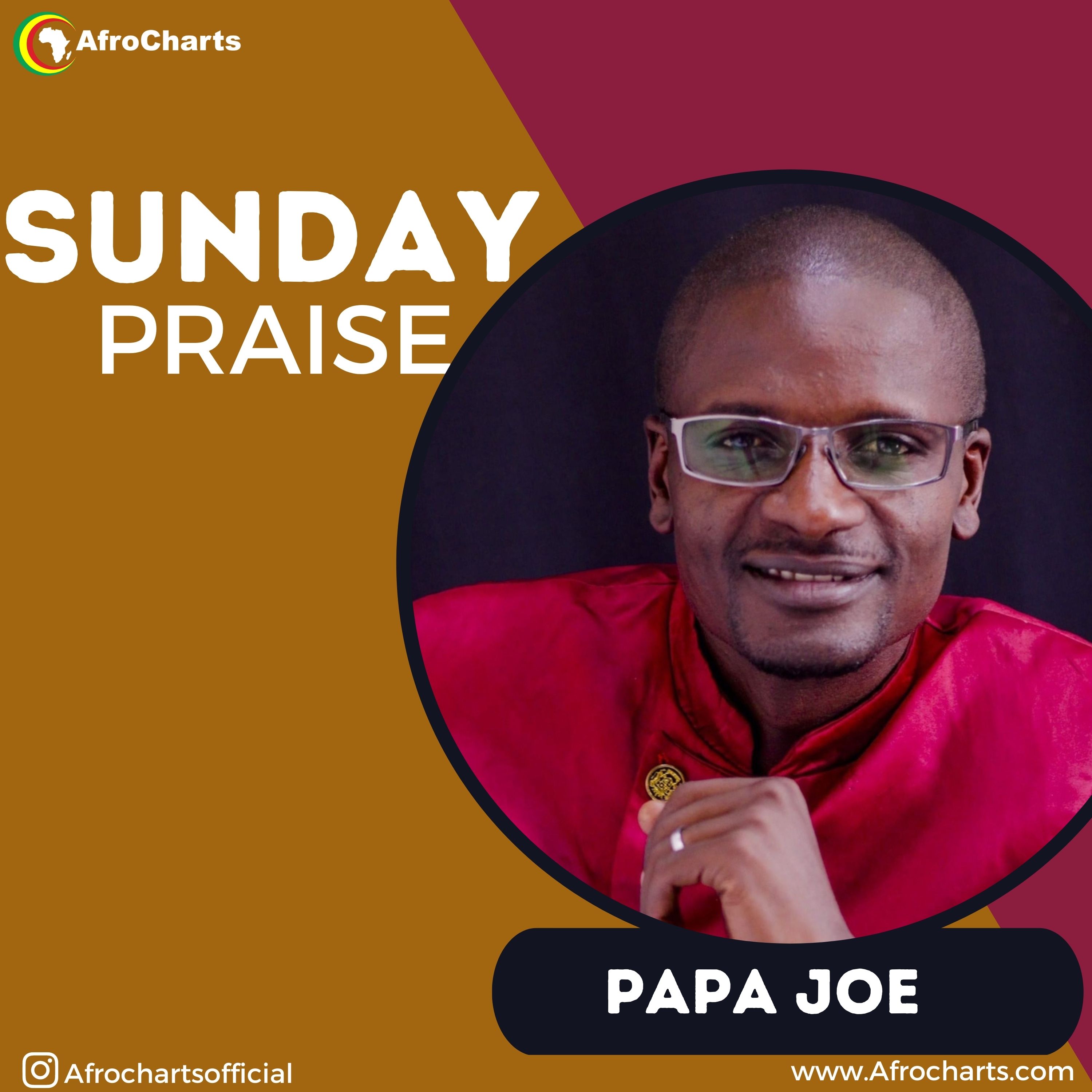 Sunday Praise (Ft Papa Joe) | Playlist - AfroCharts