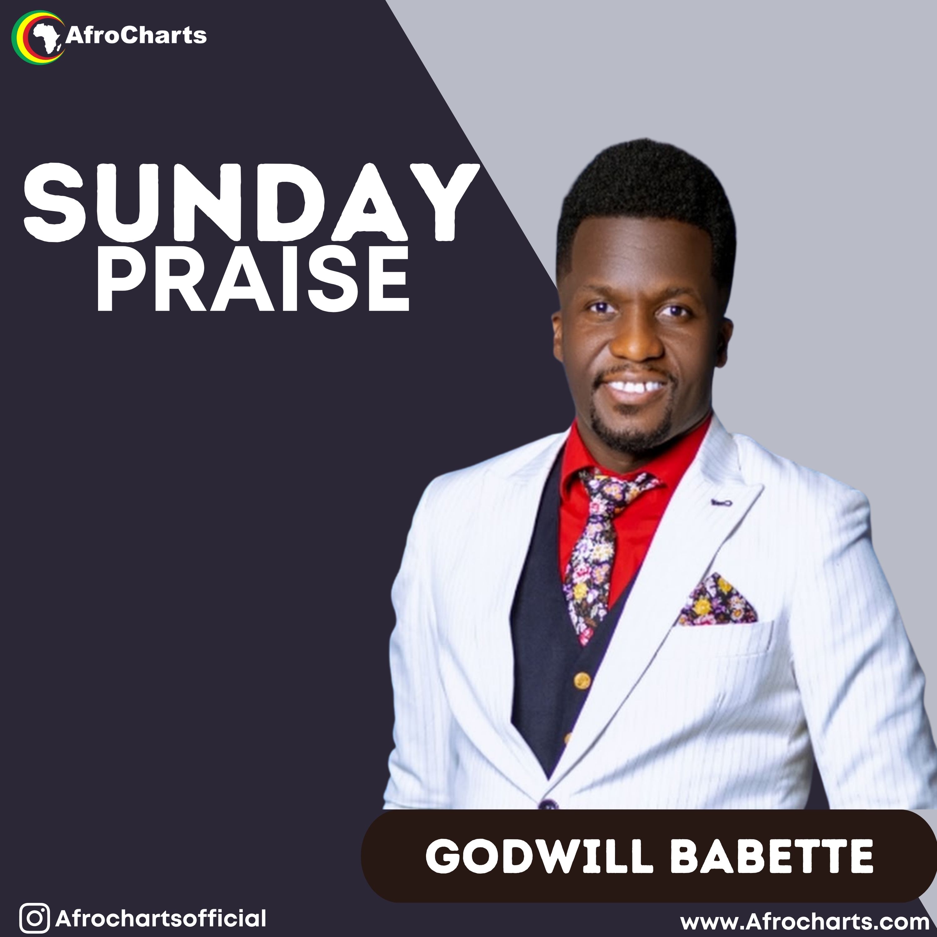 Sunday Praise (Ft GodwIll Babette) | Playlist - AfroCharts