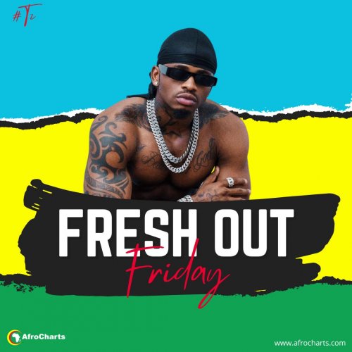Fresh Out Friday (Ft Diamond Platnumz) | Playlist - AfroCharts