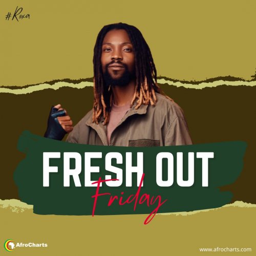 Fresh Out Friday (Ft Jay Rox) | Playlist - AfroCharts
