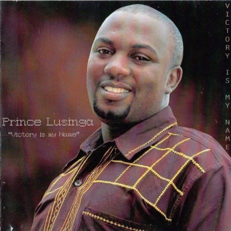 Victory Is My Name by Prince Lusinga | Album - AfroCharts