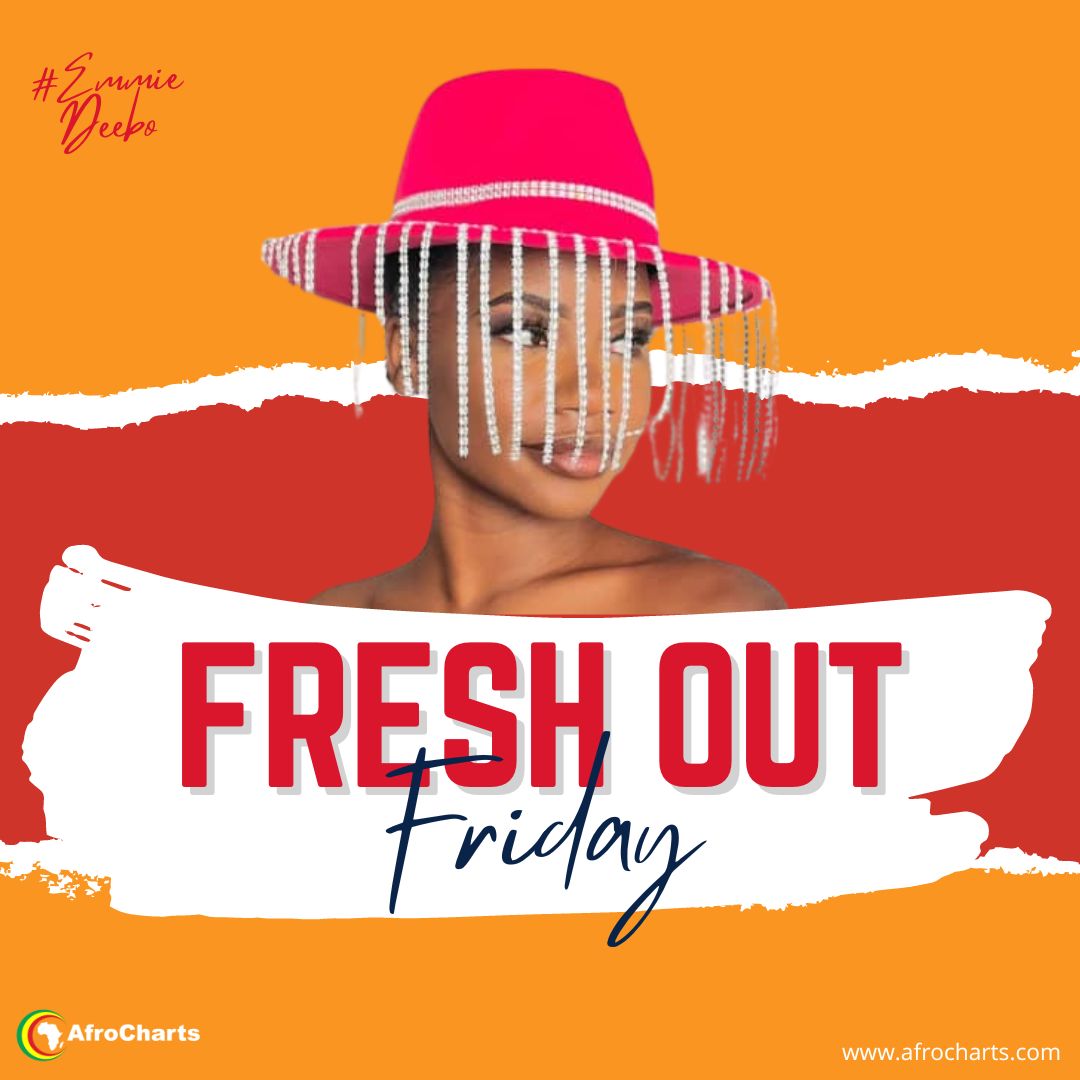 Fresh Out Friday (Ft Emmie Deebo) | Playlist - AfroCharts