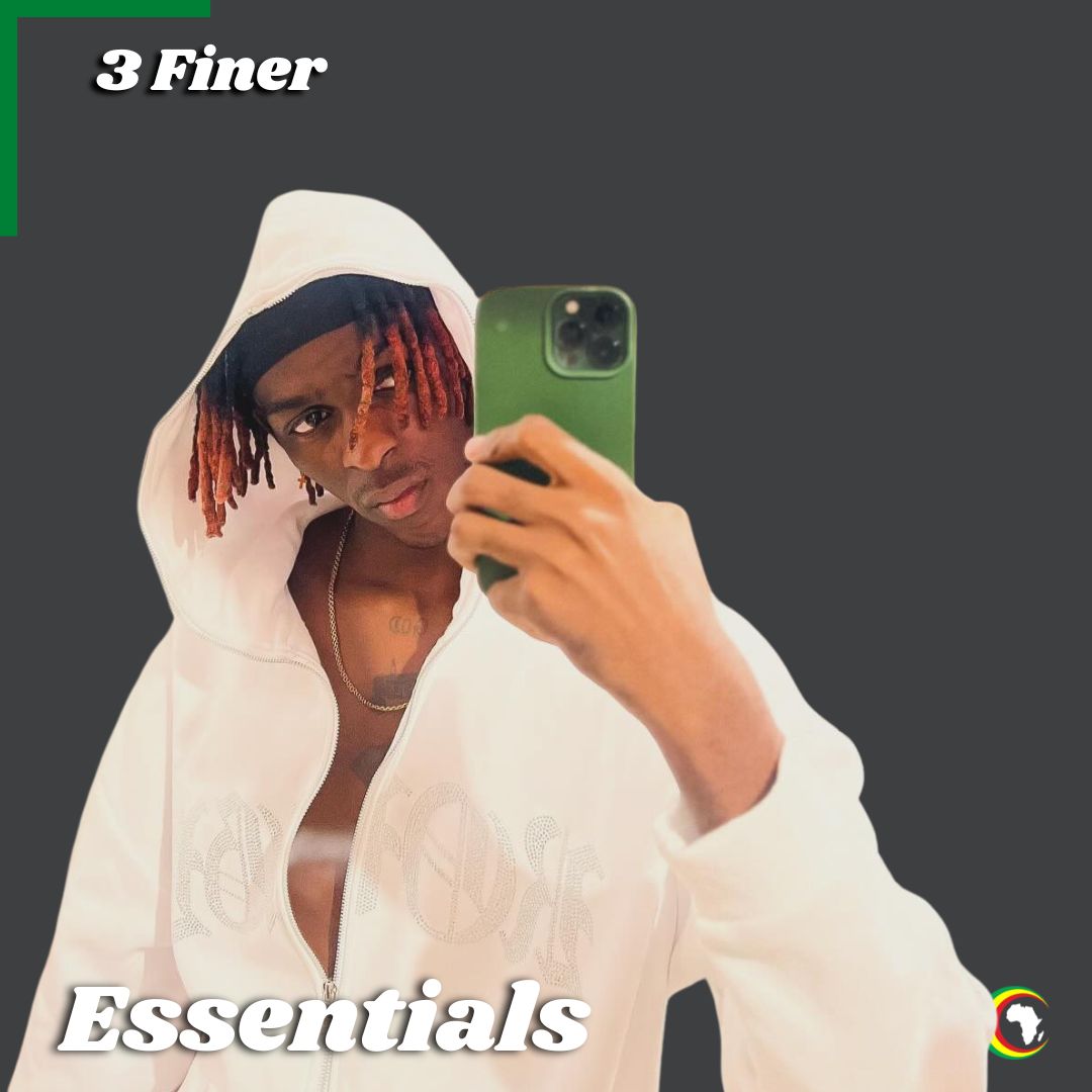 3 Finer Essentials | Playlist - AfroCharts