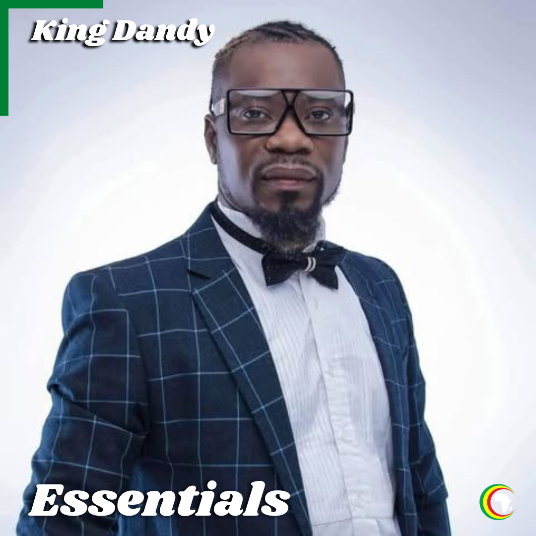 King Dandy Essentials | Playlist - AfroCharts